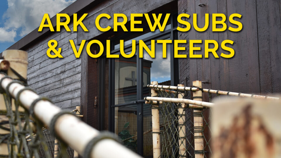 Ark crew volunteers and subs - His Place Community Church