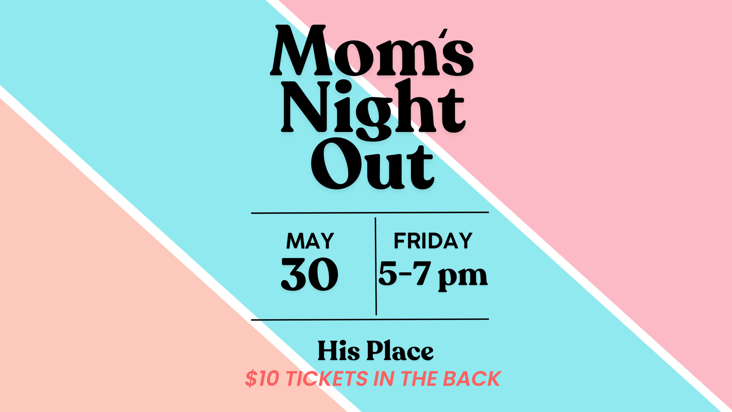 Mom’s Night Out - His Place Community Church