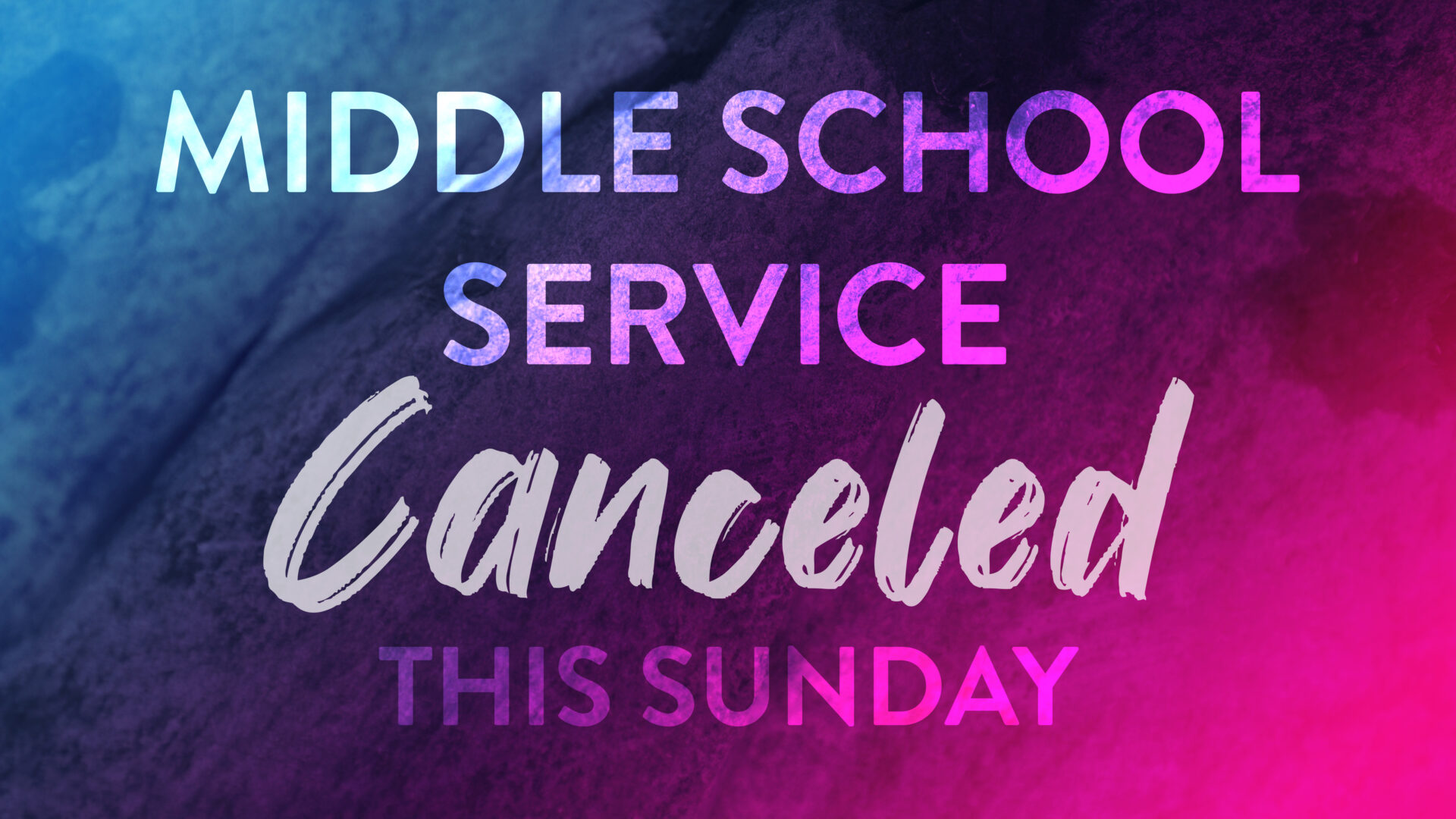 Sunday Middle school service canceled - His Place Community Church